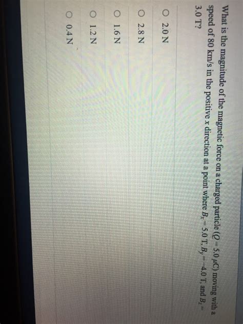 Solved What Is The Magnitude Of The Magnetic Force On A