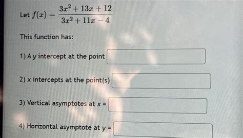 Solved Let F X 3x2 13x 123x2 11x 4this Function Has Ay