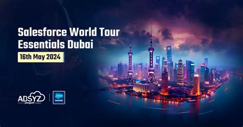 Salesforce World Tour Essentials Dubai May 16th 2024 Absyz