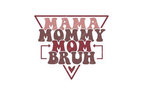 Premium Vector Mama Mommy Mom Bruh