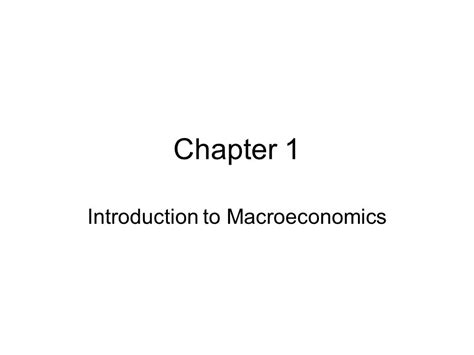 Chapter Introduction To Macroeconomics I Goals Of Part I A Introduce