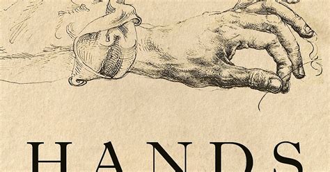 Freud Quotes Hands What We Do With Them And Why By Darian Leader