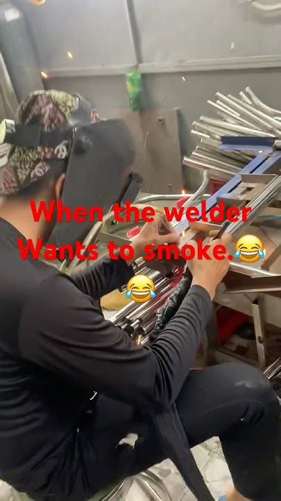 When The Welder Wants To Smoke While Working Youtube