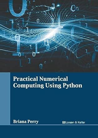 Practical Numerical Computing Using Python Computer