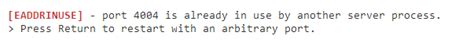 [cap] bas port 4004 is already in use by another server process
