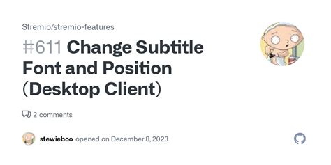 Change Subtitle Font And Position Desktop Client Issue 611