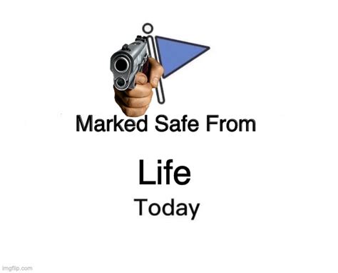 Marked Safe From Meme Imgflip
