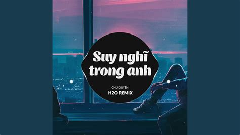Suy Ngh Trong Anh Remix Edm Youtube