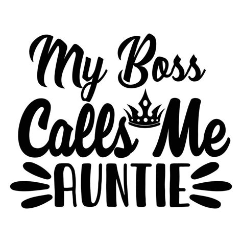 My Boss Calls Me Auntie Mothers Day Shirt Print Template Typography