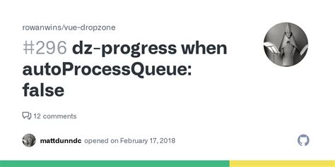 Dz Progress When Autoprocessqueue False · Issue 296 · Rowanwinsvue Dropzone · Github