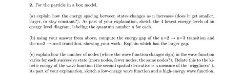 [solved] 2 for the particle in a box model a explain h