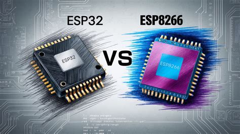 Esp8266 Vs Esp32 Which One Is Right For Your Project