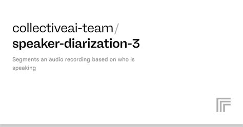 Collectiveai Teamspeaker Diarization 3 Run With An Api On Replicate