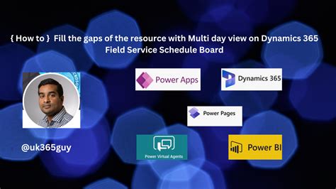 { How To } Fill The Gaps Of The Resource With Multi Day View On Dynamics 365 Field Service