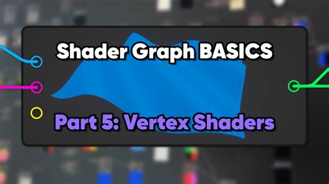 Unity Shader Graph Basics Part 5 Vertex Shaders