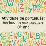 Atividade de português Verbos na voz passiva 8º ano Acessaber