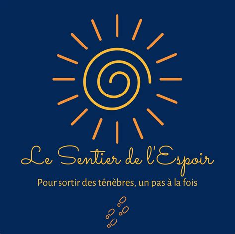 LE SENTIER DE L ESPOIR Pour sortir des ténèbres un pas à la fois