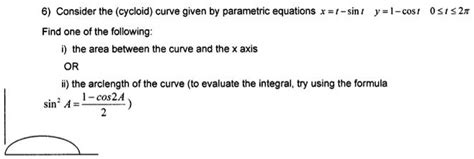 solved 6 consider the cycloid curve given by parametric equations x