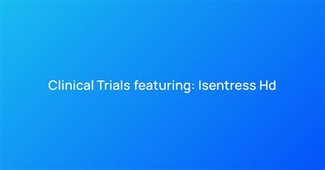 Isentress Hd Everything You Need To Know Power