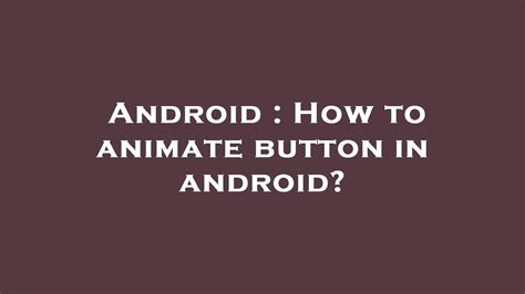 Android How To Animate Button In Android Youtube