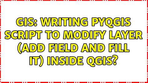 Gis Writing Pyqgis Script To Modify Layer Add Field And Fill It