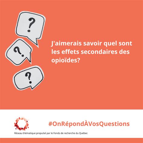 Jaimerais Savoir Quel Sont Les Effets Secondaires Des Opioïdes Réseau Québécois De Recherche