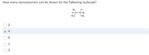 How Many Stereoisomers Can Be Drawn For The Following