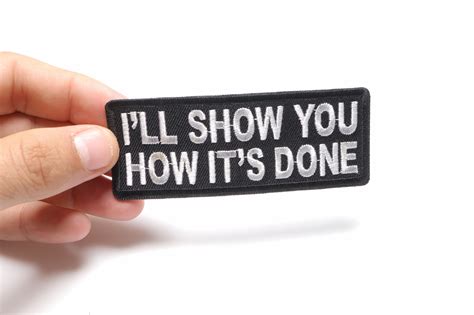 I Ll Show You How It S Done Patch By Ivamis Patches