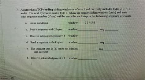7 Assume That A Tcp Sending Sliding Window Is Of