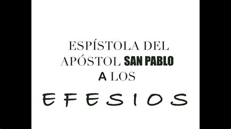 LA BIBLIA EPÍSTOLA DEL APÓSTOL PABLO A LOS EFESIOS YouTube