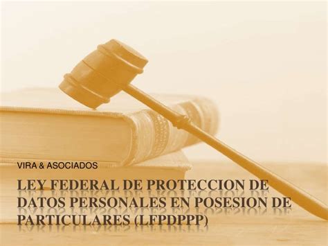 Ley Federal De Proteccion De Datos Personales En