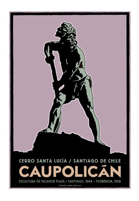 Caupolican Mapuche Leader Poster Cool Posters Leader Poster