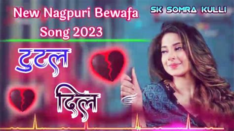 Tutal Dilटुटल दिलnew Nagpuri Bewafa Video And Ñagpuri ẞewafÃ Sad 😭