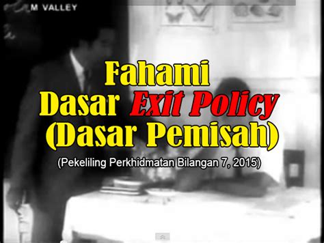 Fahami Dasar Exit Policy Dasar Pemisah Penjawat Awam Yang Telah