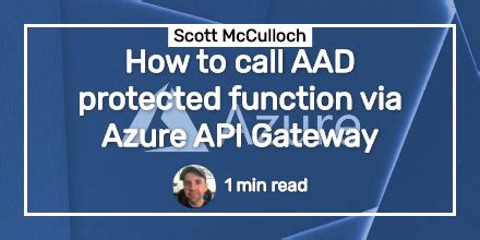 How To Call AAD Protected Function Via Azure API Gateway