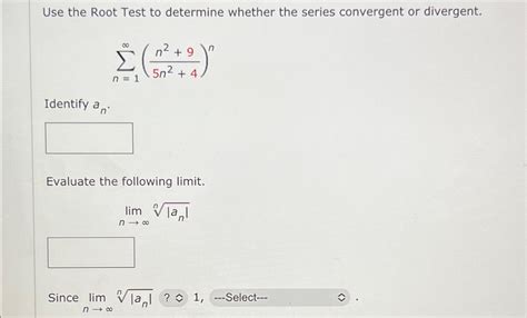 Solved Use The Root Test To Determine Whether The Series Chegg Com