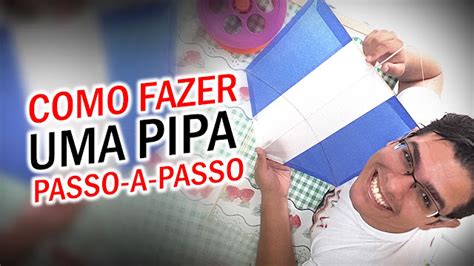 Como Fazer Uma Pipa Passo A Passo Lucian Sousa Blog