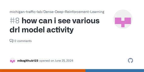 How Can I See Various Drl Model Activity · Issue 8 · Michigan Traffic Lab Dense Deep