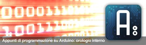Appunti Di Programmazione Su Arduino Orologio Interno Michele Maffucci
