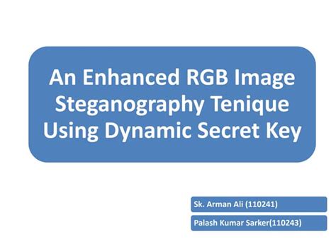 A Secured Rgb Image Steganography Using Secret Key Ppt