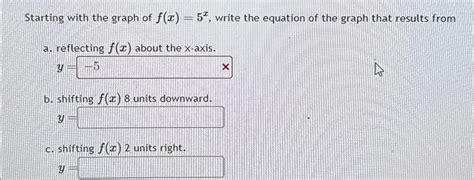 Solved Starting With The Graph Of F X 5x Write The Chegg Com
