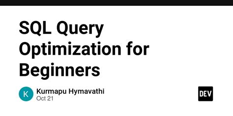 Sql Query Optimization For Beginners Dev Community