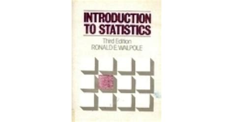 Introduction To Statistics By Ronald E Walpole