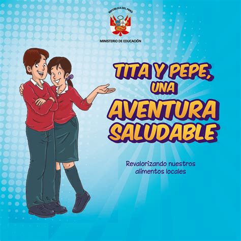 Tita Y Pepe Una Aventura Saludable Revalorizando Nuestros Alimentos