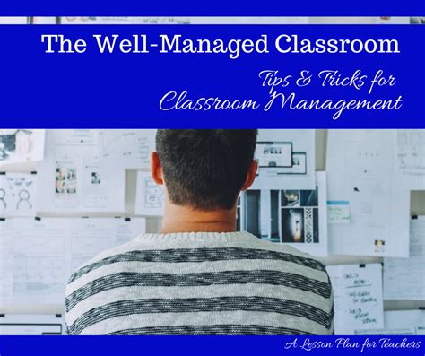 The Well Managed Classroom Tips And Tricks For Classroom Management A