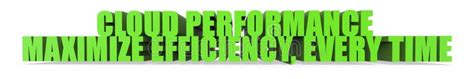 Cloud Performance Maximize Efficiency Every Time 3d Text Stock
