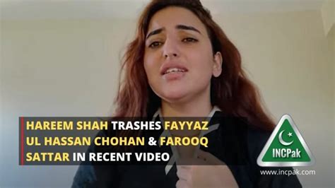 Hareem Shah Trashes Fayyaz Ul Hassan Chohan And Farooq Sattar In Recent