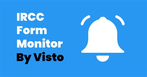 Ircc Form Monitor By Visto