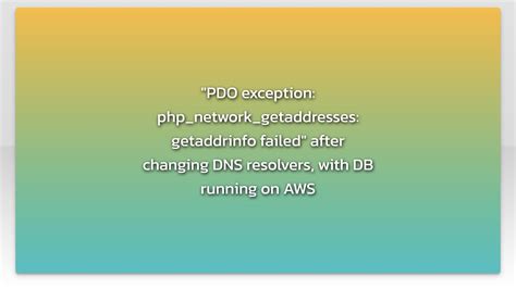 Pdo Exception Phpnetworkgetaddresses Getaddrinfo Failed After