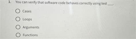 Solved You Can Verify That Software Code Behaves Correctly